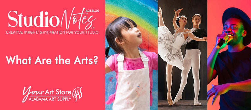 What Are the Arts? – Alabama Art Supply
